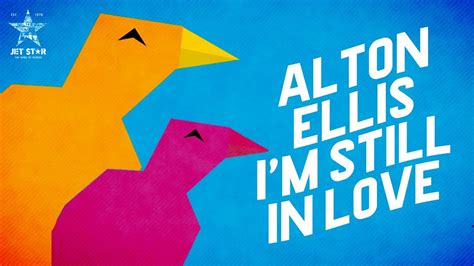 Alton Ellis Im Still In Love Official Lyrics Video Jet Star