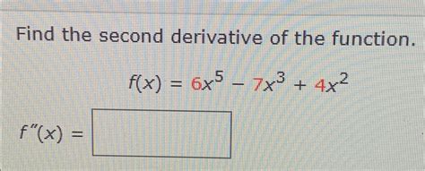 Solved Find The Second Derivative Of The