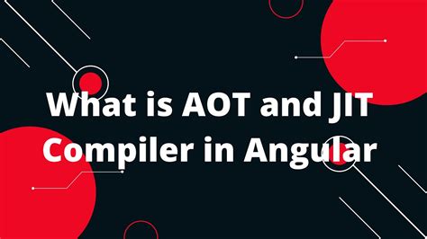 angular 15 tutorial in hindi 8 what is aot and jit compiler in angular