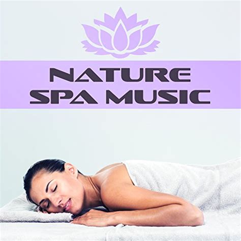 Nature Spa Music Restful Sounds For Relaxation Wellness