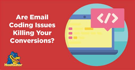 are html email coding issues killing your conversions hostgator