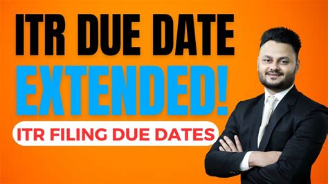 Itr Filing Due Date Extended Itr Filing Due Dates For Ay 2023 24 Ft