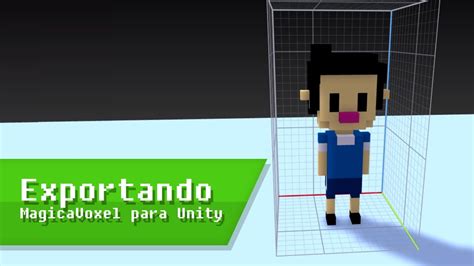 como exportar personagem do magicavoxel para unity [magicavoxel 0 98 1