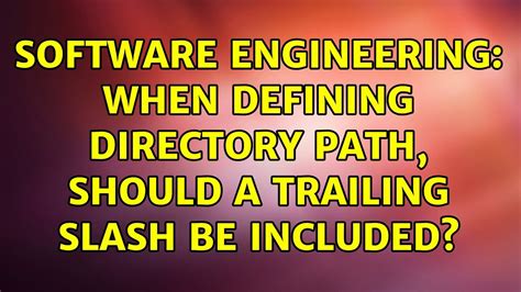 software engineering when defining directory path should a trailing