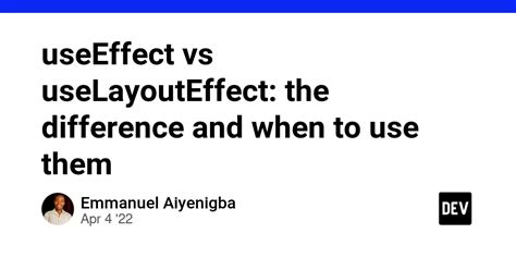 useeffect vs uselayouteffect the difference and when to use them dev