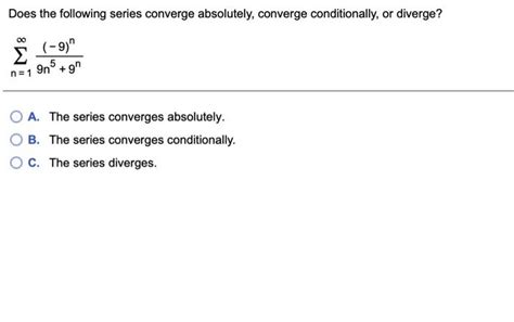 solved does the following series converge absolutely