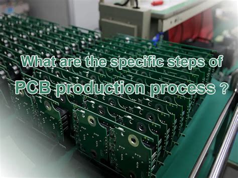 What Are The Specific Steps Of Pcb Production Process Ibe Electronics