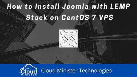 how to install joomla with lemp stack on centos 7 vps benisnous