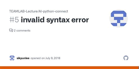invalid syntax error · issue 5 · teamlab lecture ai python connect