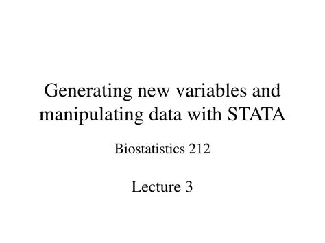 ppt generating new variables and manipulating data with stata