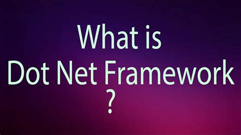 what is dot net framework in simple english youtube