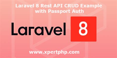 laravel 8 rest api crud example with passport auth xpertphp