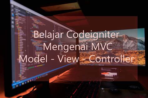 memahami konsep model view controller mvc di codeigniter my xxx hot girl