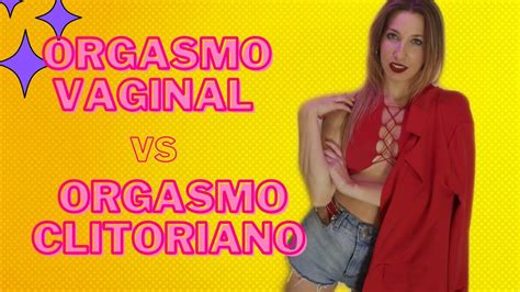 Orgasmo Vaginal Vs Orgasmo Clitoriano Youtube