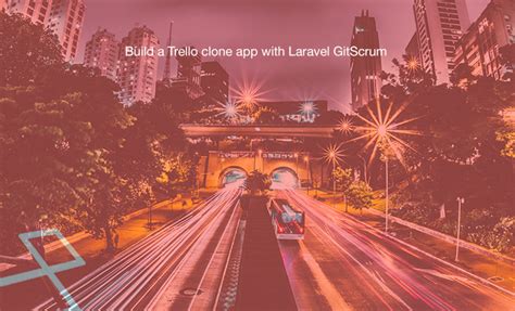 build a trello clone app with laravel gitscrum learning