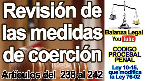 Revisión De Las Medidas De Coerción En El Código Procesal Penal