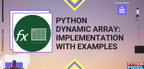 python dynamic array implementation with examples python pool