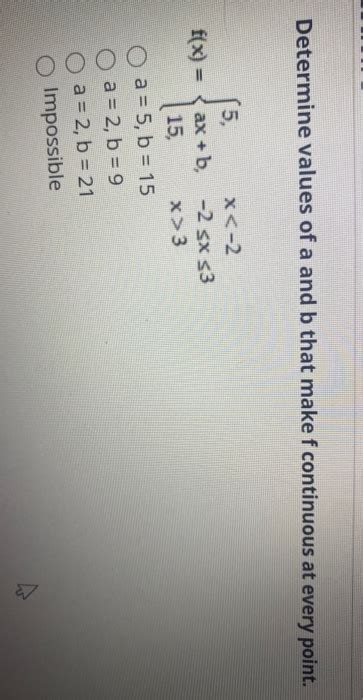 Solved Determine Values Of A And B That Make F Continuous At