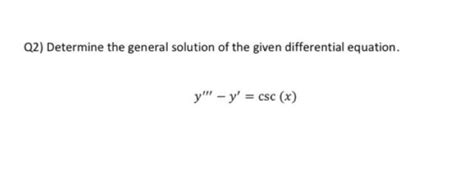 Solved Q2 Determine The General Solution Of The Given