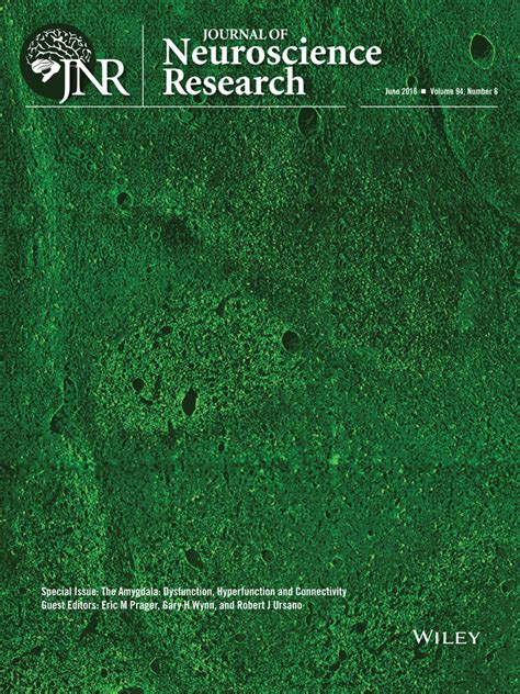 Journal Of Neuroscience Research Jnr Neuroscience Journal Wiley