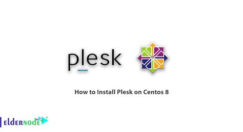 how to install plesk on centos 8 [complete] eldernode blog