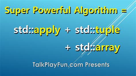 077 std apply std array std tuple super powerful algorithm