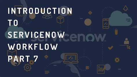 servicenow workflow servicenow workflow activities servicenow