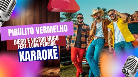 Pirulito Vermelho Diego E Victor Hugo Part Luan Pereira Karaokê