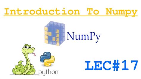 introduction to numpy in python lecture 17 youtube
