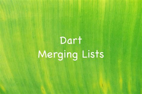 merging 2 lists in dart kindacode