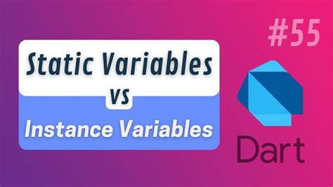 difference between static variables and instance variables in dart