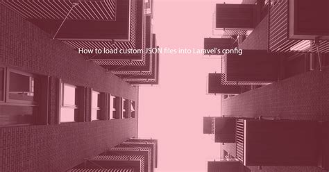 how to load custom json files into laravel s config