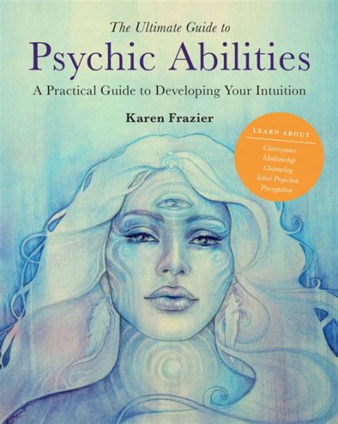 The Ultimate Guide To Psychic Abilities A Practical Guide To