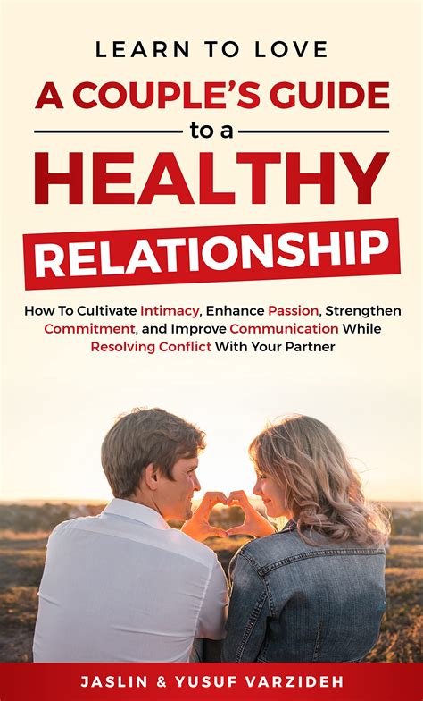 Learn To Love A Couples Guide To A Healthy Relationship How To