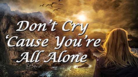 Dont Cry Rich Contri A Sad Song When Youre Lonely And Missing