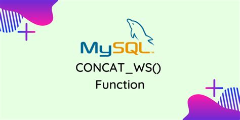 mysql concat ws function [with easy examples] mysqlcode