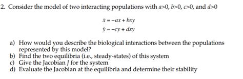 Solved 2 Consider The Model Of Two Interacting Populations