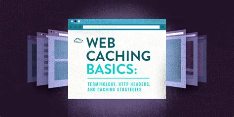 web caching basics terminology headers and caching strategies