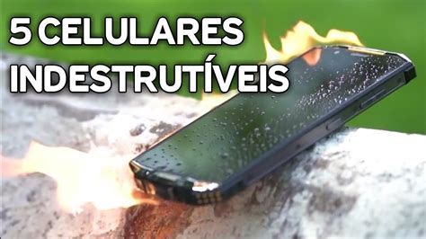 5 Celulares Mais Resistentes 😱 Top Modelos IndestrutÍveis🛠️ Youtube