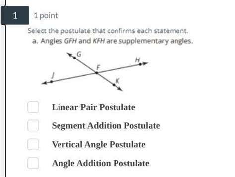 Select The Postulate That Confirms Each Statement A Angles Gfh And