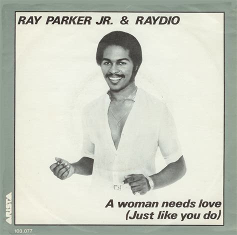 Ray Parker Jr And Raydio A Woman Needs Love Just Like You Do 1981
