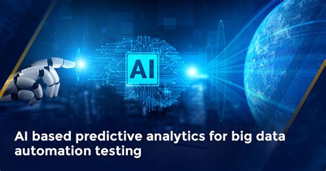 Ai Based Predictive Analytics For Big Data Automation Testing Datafloq