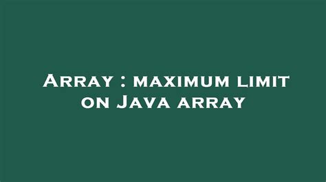 array maximum limit on java array youtube