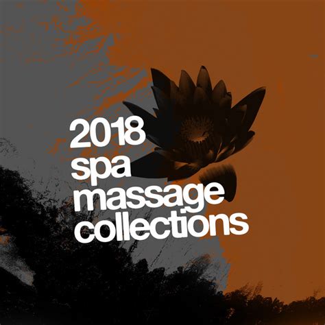 2018spa Massage Collections Album By Massage Tribe Spotify