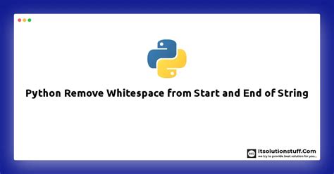 python remove whitespace from start and end of string example