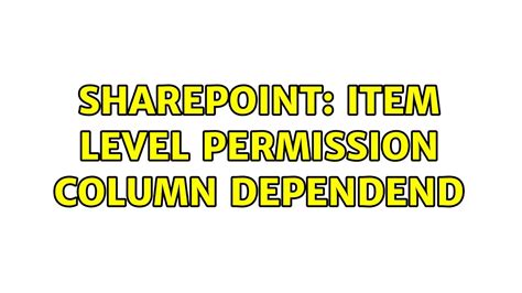 sharepoint item level permission column dependend youtube