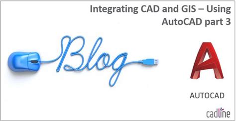 integrating cad and gis using autocad part 3 cadline community
