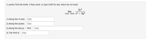 solved 1 point find the limits if they exist or type dne
