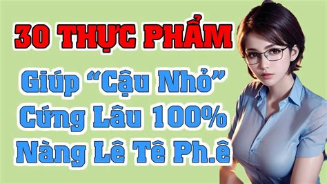 VỀ GiÀ 30 Thần Dược Giúp Cậu Nhỏ Cứng 100 Ngẫm Radio Youtube