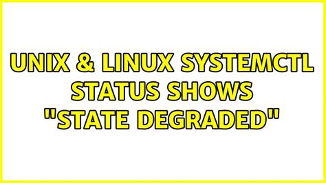 unix and linux systemctl status shows state degraded 5 solutions